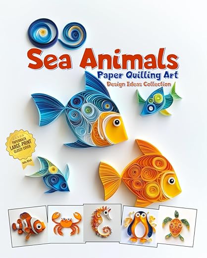 Sea Animals Paper Quilling Art Design Ideas Collection: Basic ...