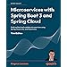 Hands-On Microservices with Spring Boot and Spring Cloud: Build and deploy Java microservices ...