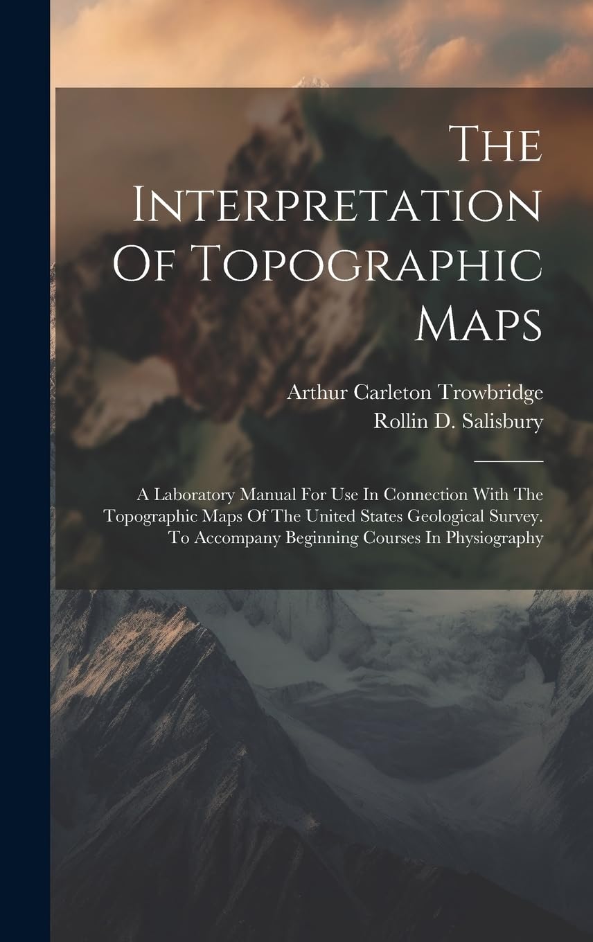 Buy The Interpretation Of Topographic Maps: A Laboratory Manual For Use ...