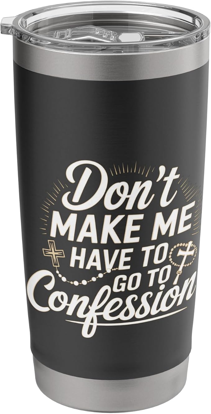 Amazon.com | Don't Make Me Have To Go To Confession Church Humor ...