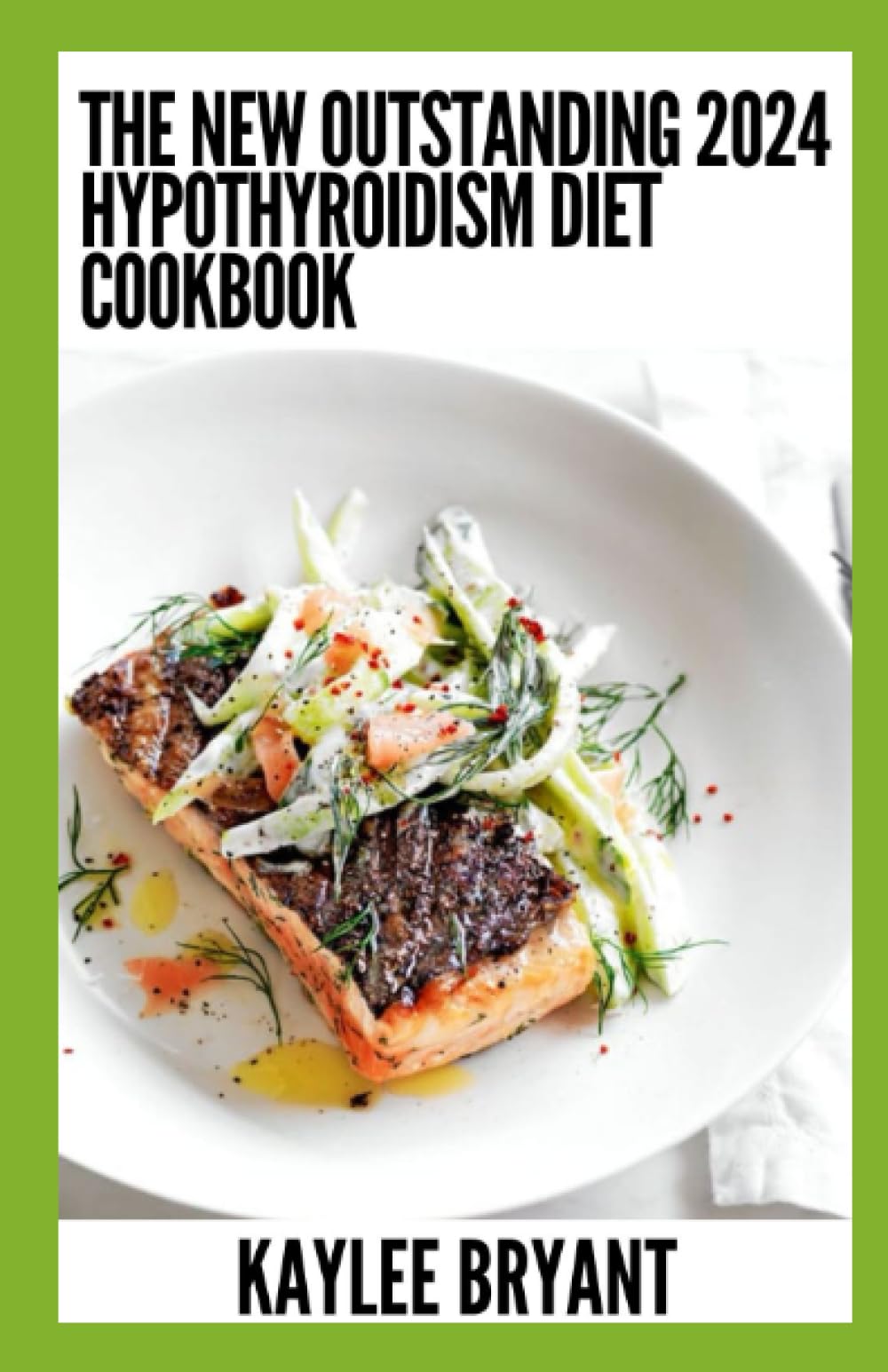The New Outstanding 2024 Hypothyroidism Diet Cookbook: Essential Guide ...