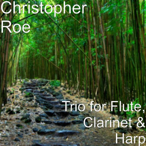 Amazon.com: Trio for Flute, Clarinet & Harp : Christopher Roe: Digital ...