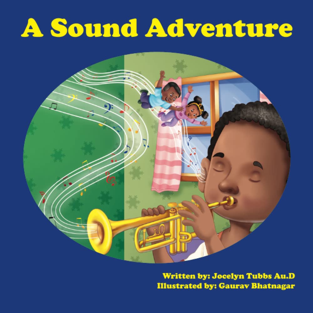 A Sound Adventure: Tubbs Au.D, Jocelyn, Bhatnagar, Gaurav ...