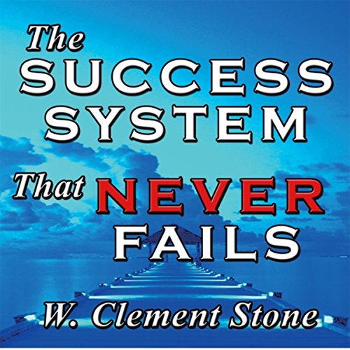 Amazon.com: The Success System That Never Fails : W. Clement Stone ...