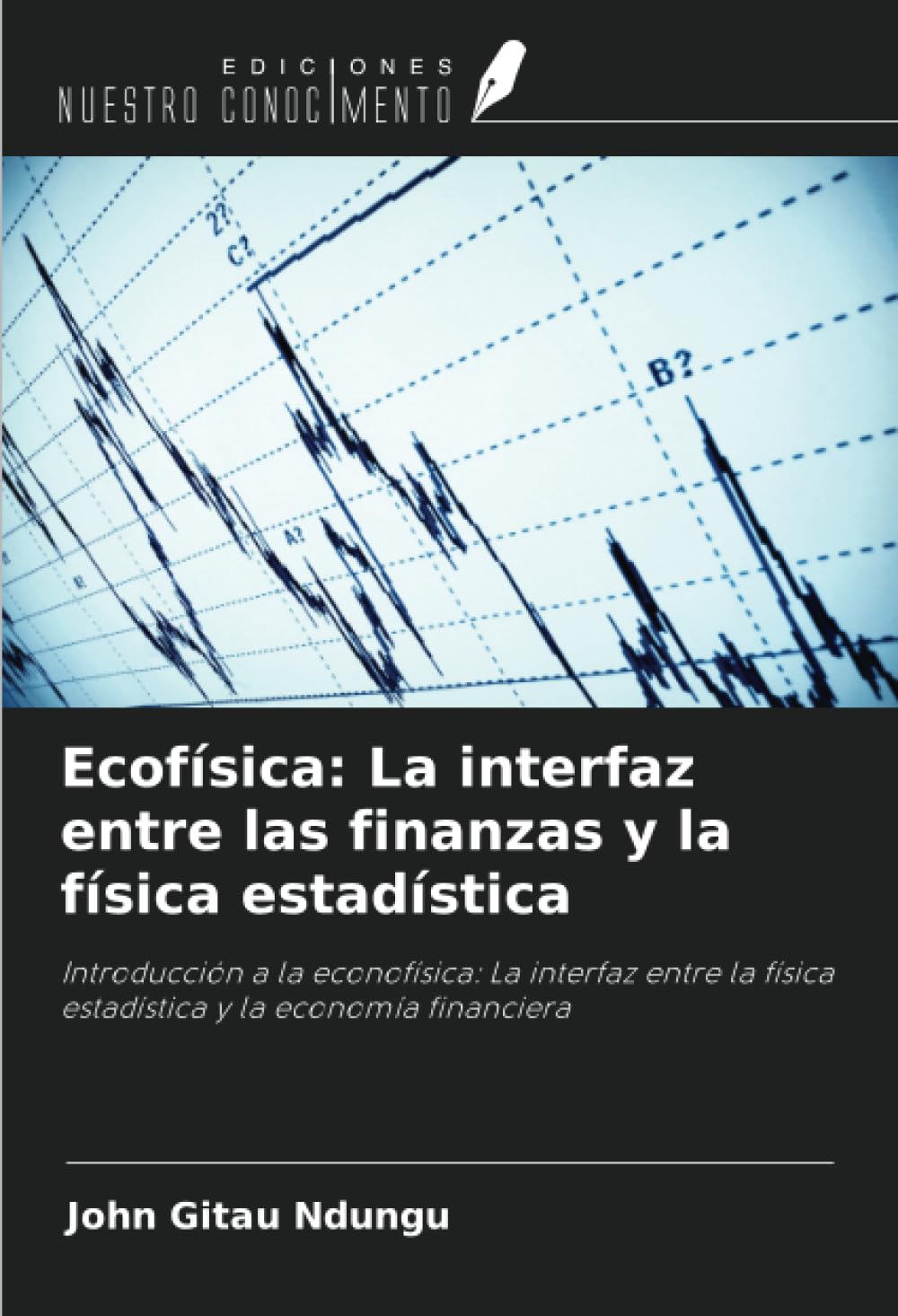 Ecofísica: La interfaz entre las finanzas y la física estadística ...