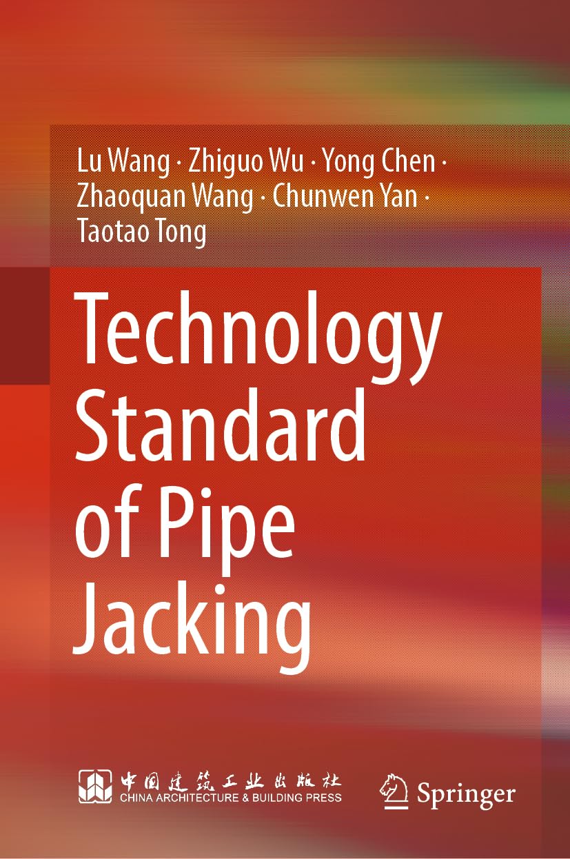 Technology Standard of Pipe Jacking: Wang, Lu, Wu, Zhiguo, Chen, Yong ...