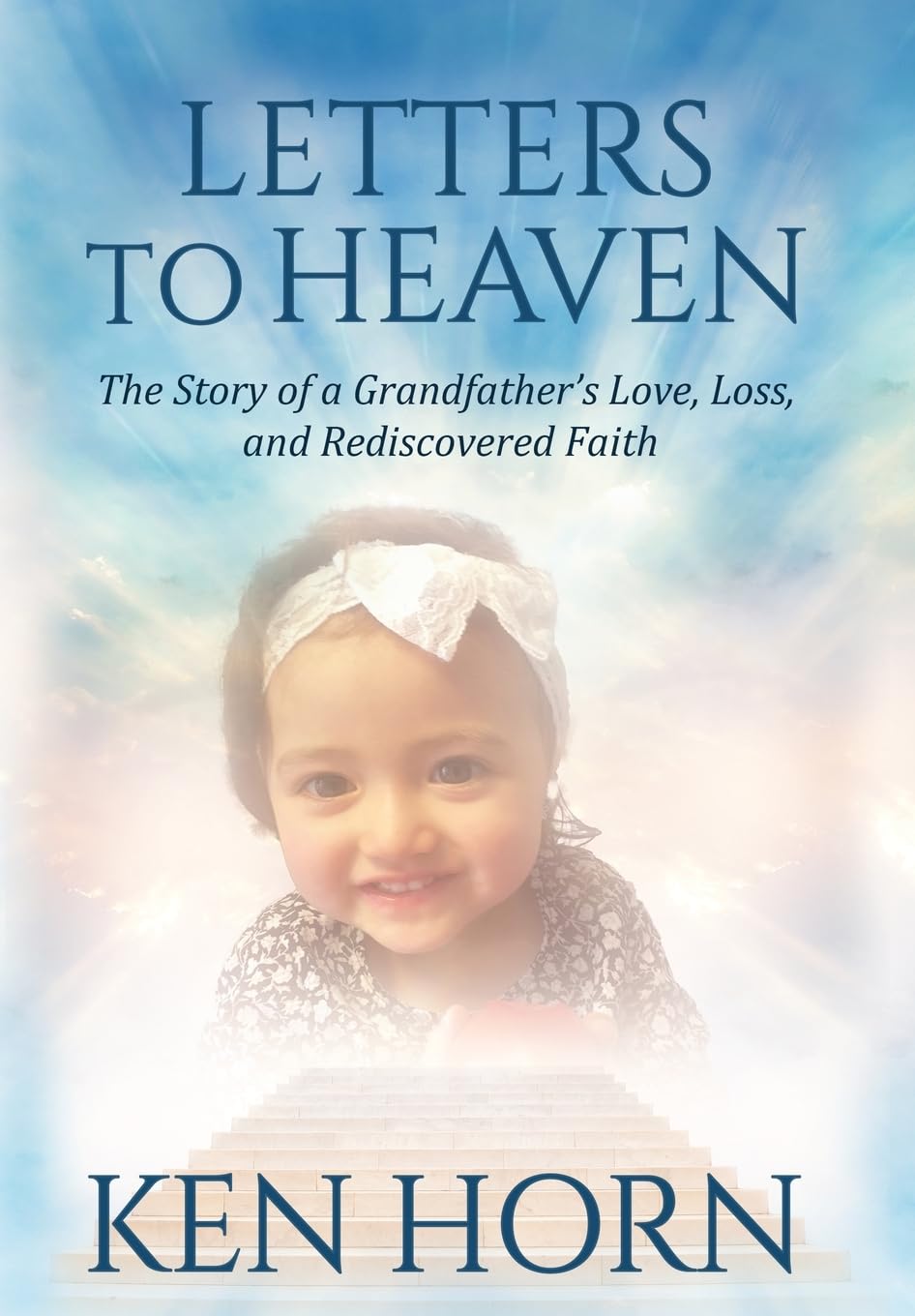 Letters to Heaven: Amazon.co.uk: Horn, Ken: 9798991354226: Books