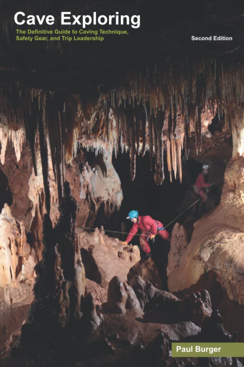 Cave Exploring: The Definitive Guide to Caving Technique, Safety, Gear ...