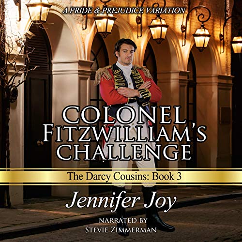 Colonel Fitzwilliam's Challenge: A Pride & Prejudice Variation: The ...