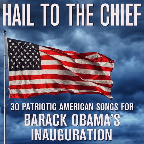 Amazon.com: Hail to the Chief - 30 Patriotic American Songs for Barack ...