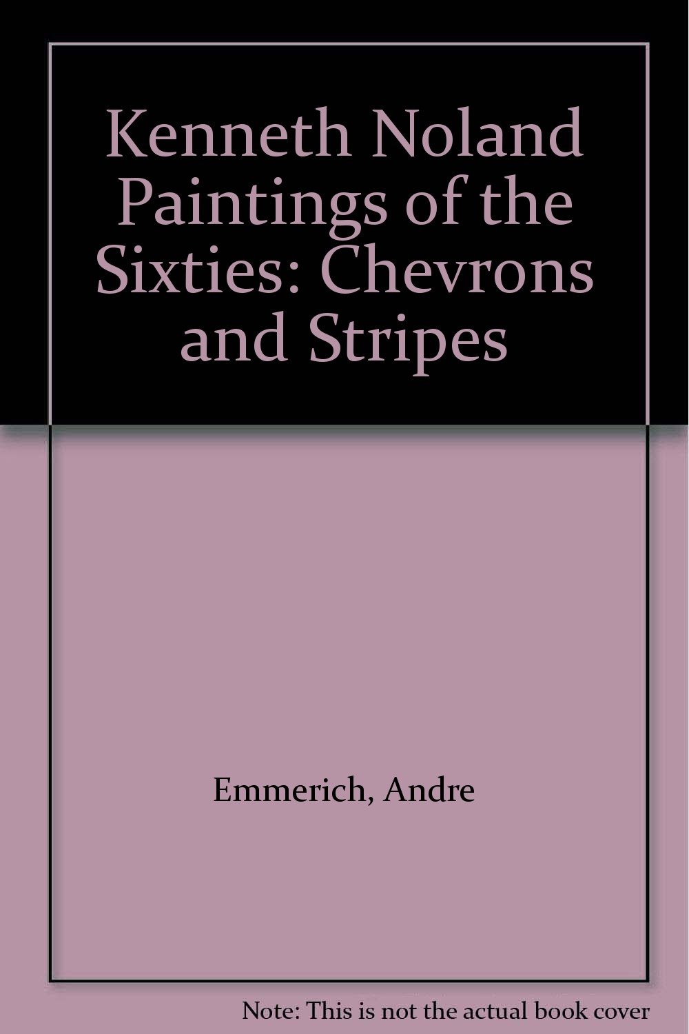 Kenneth Noland Paintings of the Sixties: Chevrons and Stripes: [Noland ...