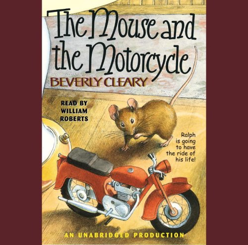 The Mouse and the Motorcycle: Cleary, Beverly, Roberts, William ...