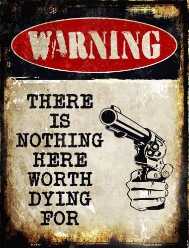 Amazon.com: Warning There Is Nothing Here Worth Dying For Metal Sign ...