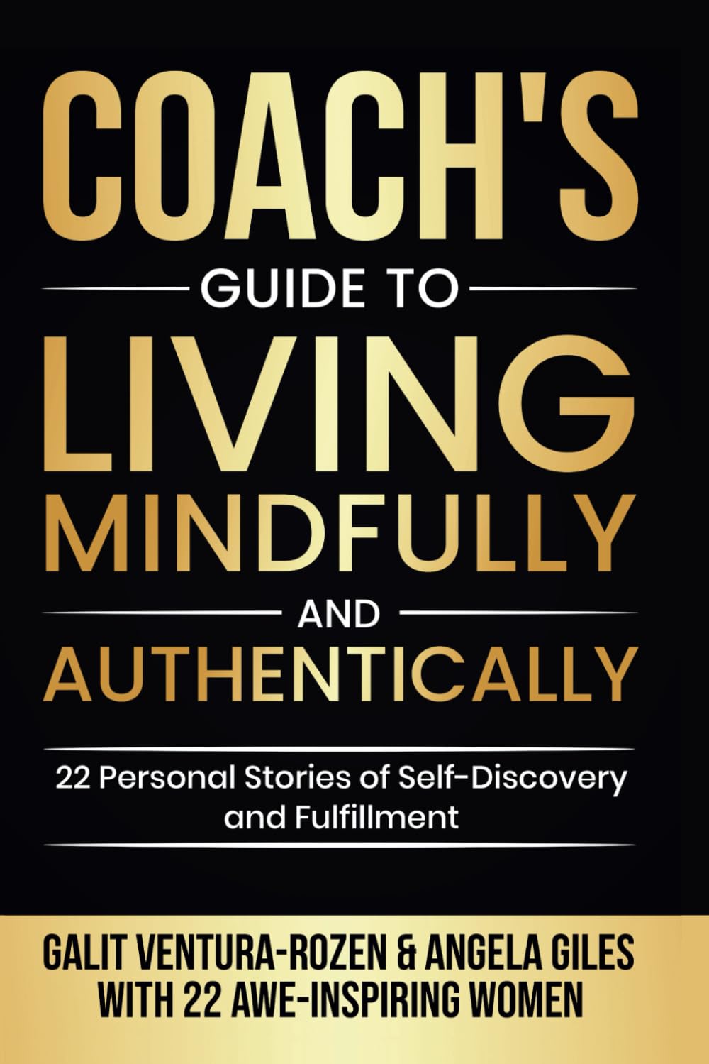 The Coach's Guide to Living Mindfully and Authentically: Ventura-Rozen ...