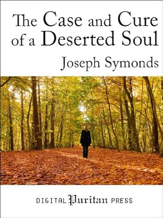 The Case and Cure of a Deserted Soul - Kindle edition by Symonds ...