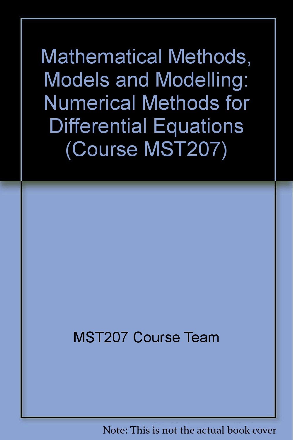 Mathematical Methods Models And Modelling Numerical Methods For Differential Equations Mst207