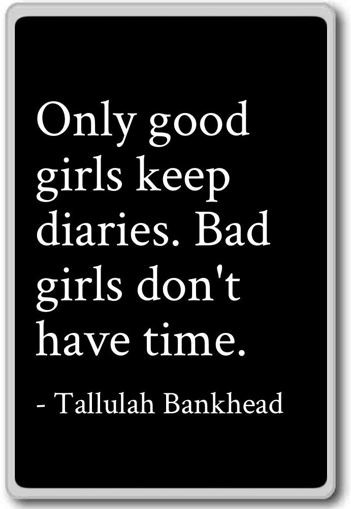 Quotes About Good Girls Being Bad