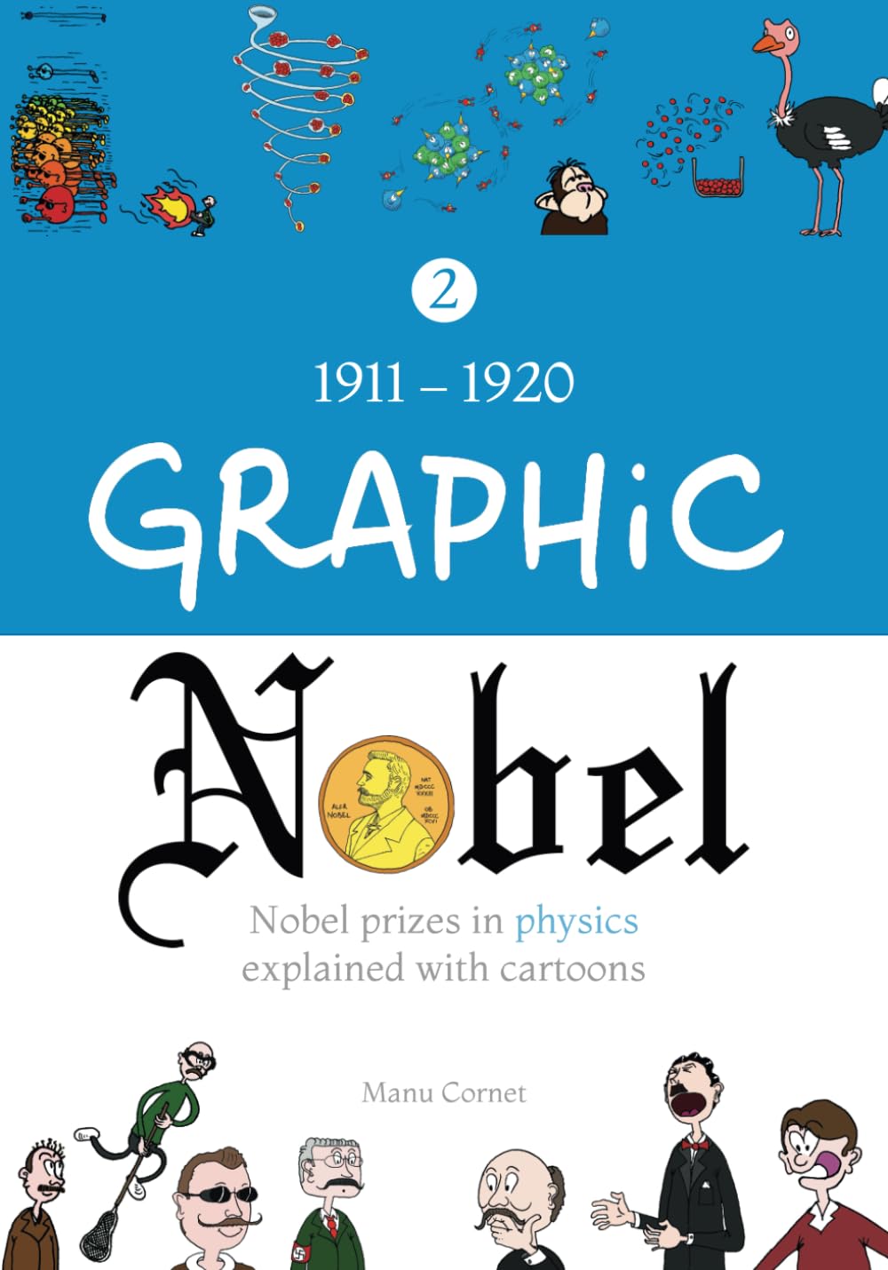 Graphic Nobel: Nobel prizes in physics explained with cartoons, Volume ...