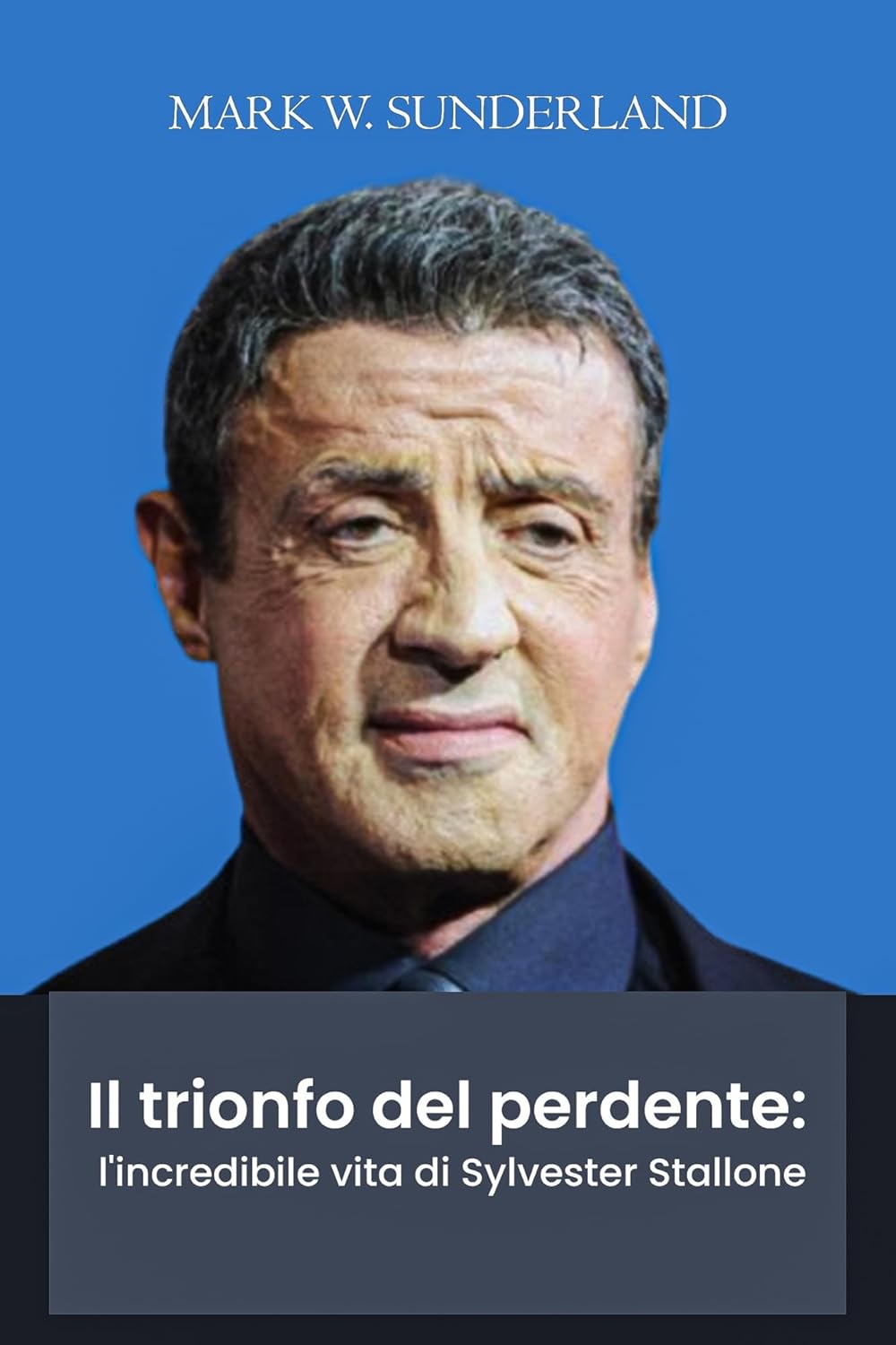 Amazon.com: Il trionfo del perdente: l'incredibile vita di Sylvester ...