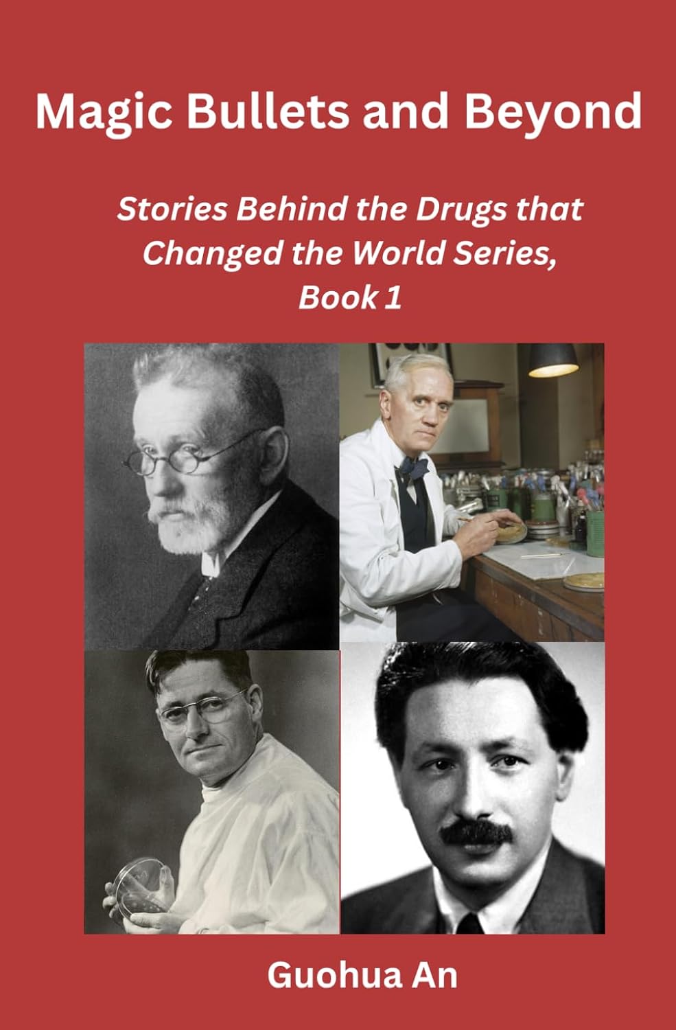 Magic Bullets and Beyond: Stories Behind the Drugs that Changed the ...