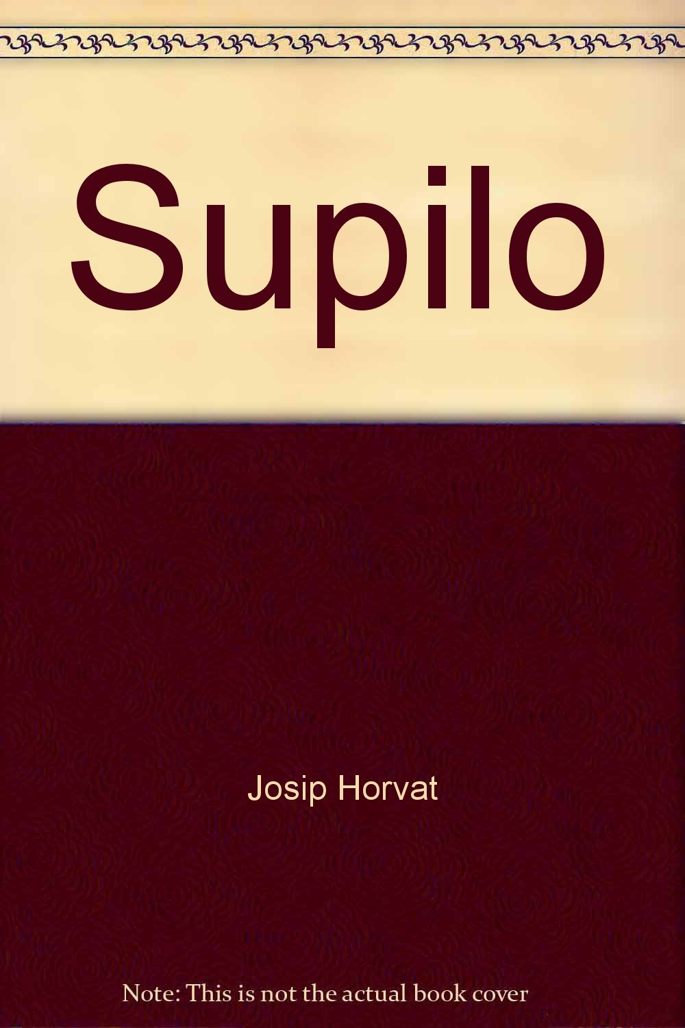 Supilo: Josip Horvat: Amazon.com: Books