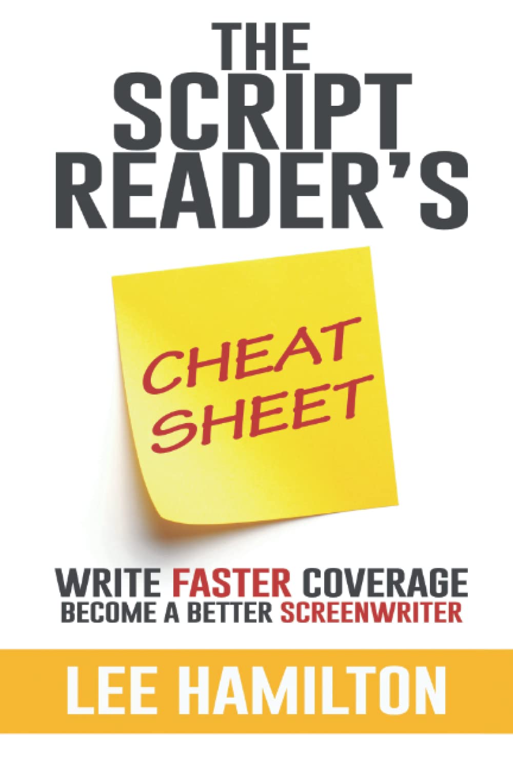 The Script Reader's Cheat Sheet: Write Faster Coverage. Become A Better ...