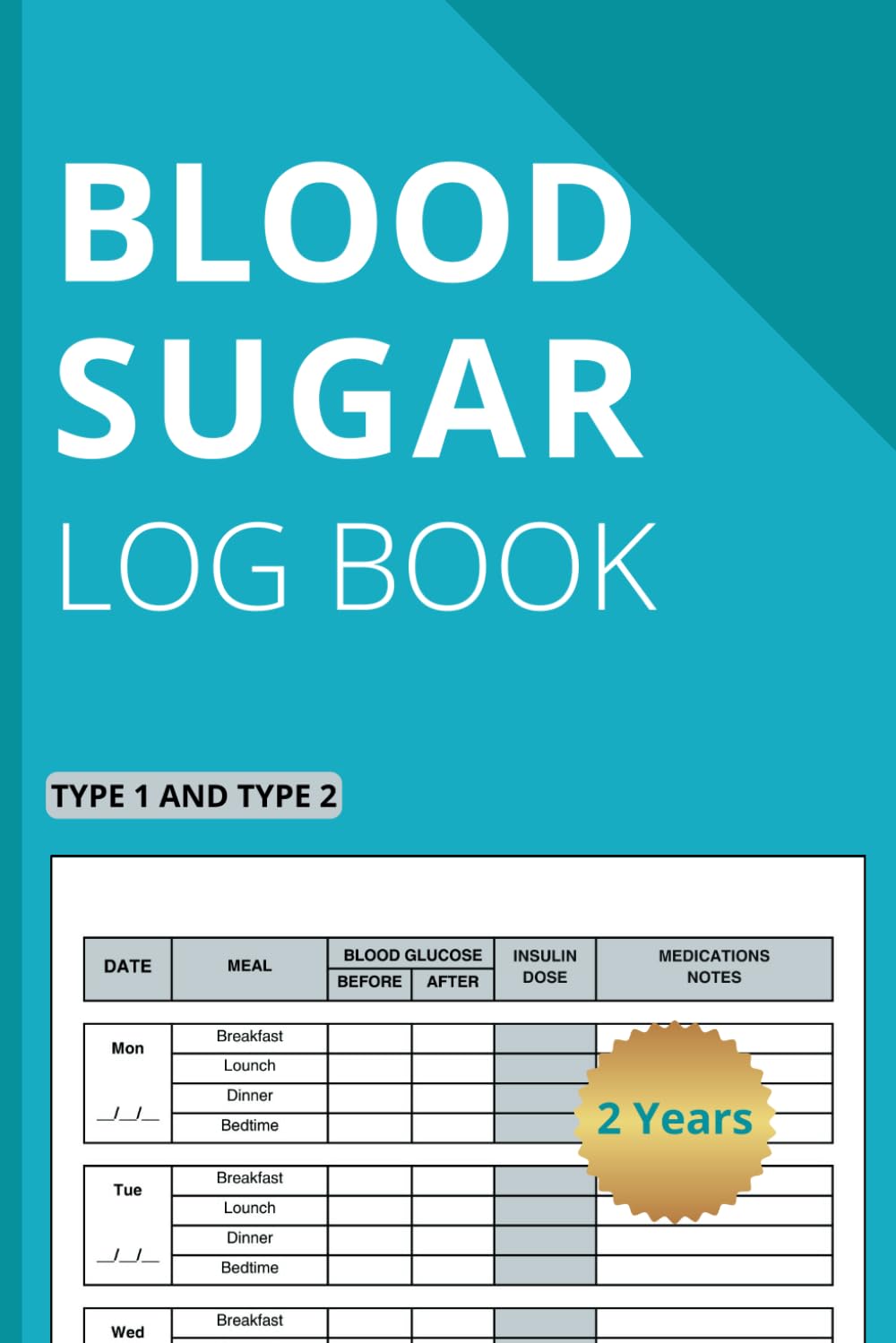 Blood Sugar Log Book: Glucose, Insulin, and Medication Diary for Type 1 ...