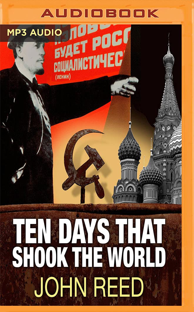 Ten Days That Shook the World: John Reed, George Backman: 9781536669633 ...