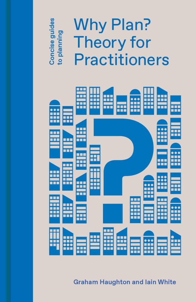 Why Plan?: Theory for Practitioners (Concise Guides to Planning ...