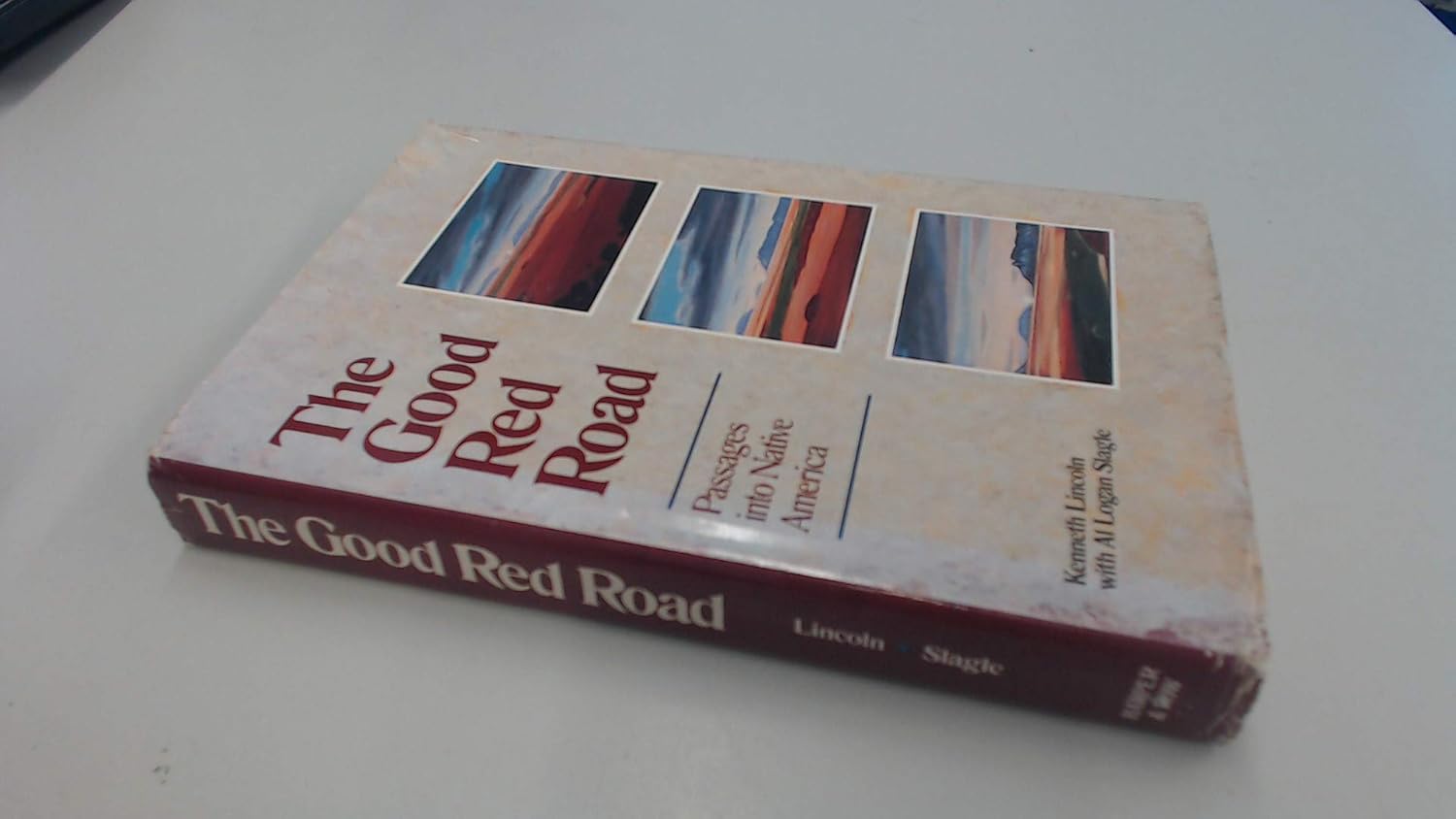 The Good Red Road : Passages into Native America: Lincoln, Kenneth ...