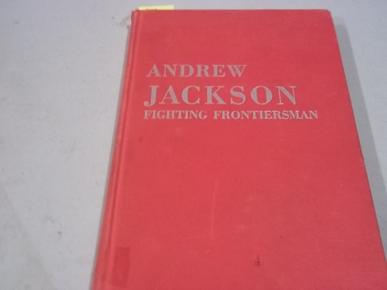 Andrew Jackson, Fighting Frontiersman (Makers of America): Wright ...
