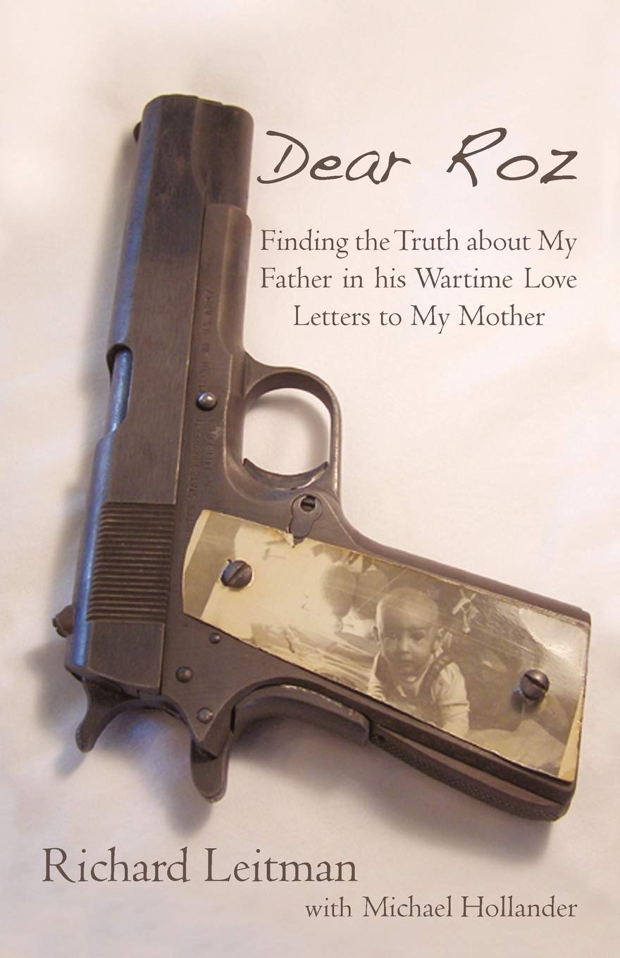 Dear Roz: Finding the Truth about My Father in His Wartime Love Letters ...