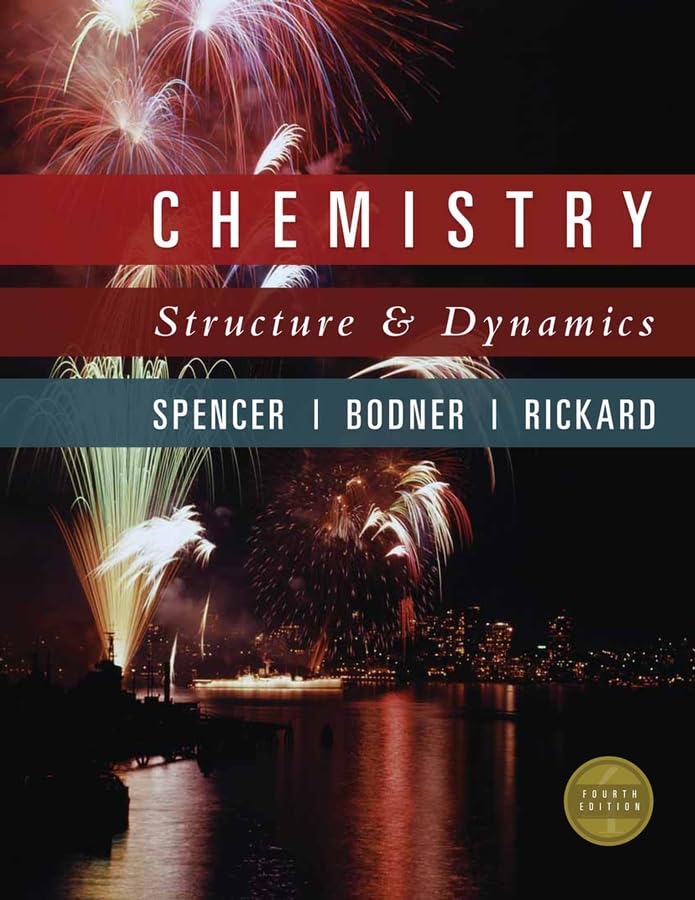 Chemistry: Structure and Dynamics: Spencer, James N., Bodner, George M ...