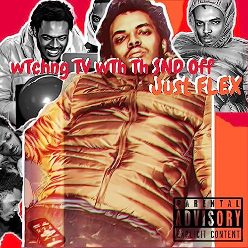 Amazon.co.jp: wTchng TV wTh Th SND OFF [Explicit] : Just FLEX: Digital Music