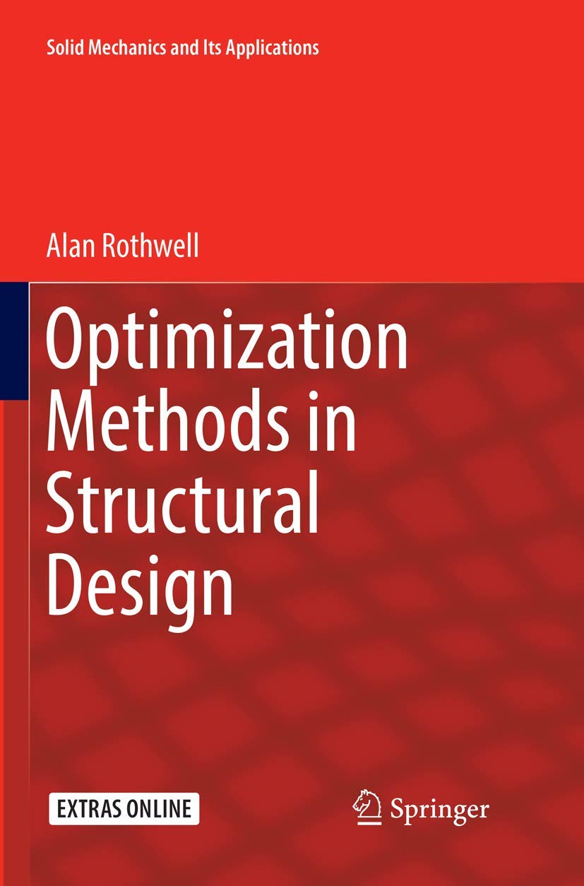 Optimization Methods in Structural Design (Solid Mechanics and Its ...