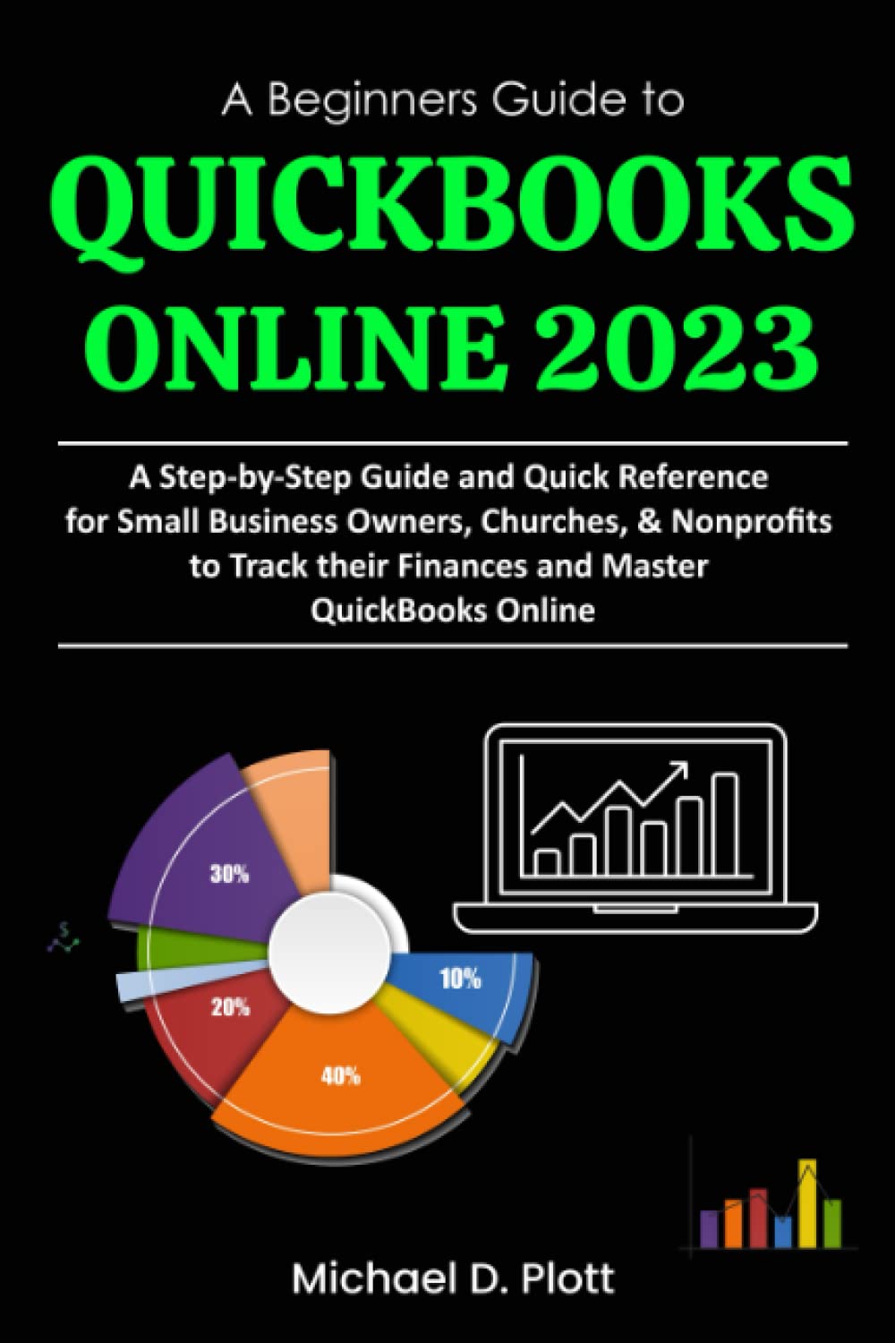 A Beginners Guide to QuickBooks Online 2023: A Step-by-Step Guide and ...