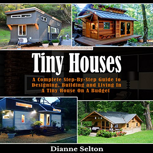 Amazon.com: Tiny Houses: A Complete Step-by-Step Guide to Designing ...