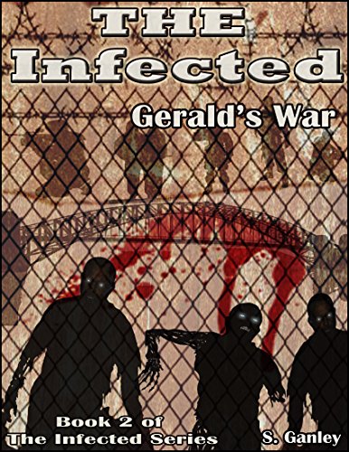 Amazon.com: The Infected: Gerald's War (Book 2 of The Infected Series ...