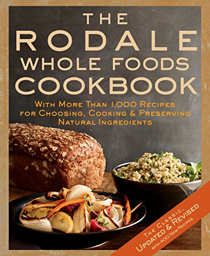 Amazon.com: The Rodale Whole Foods Cookbook: With More Than 1,000 ...