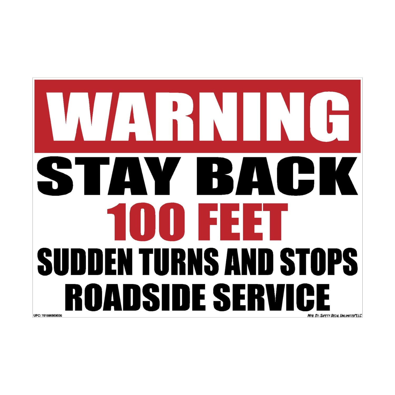 Amazon.com: Warning Stay Back 100FT Sudden Turns and Stops Roadside ...