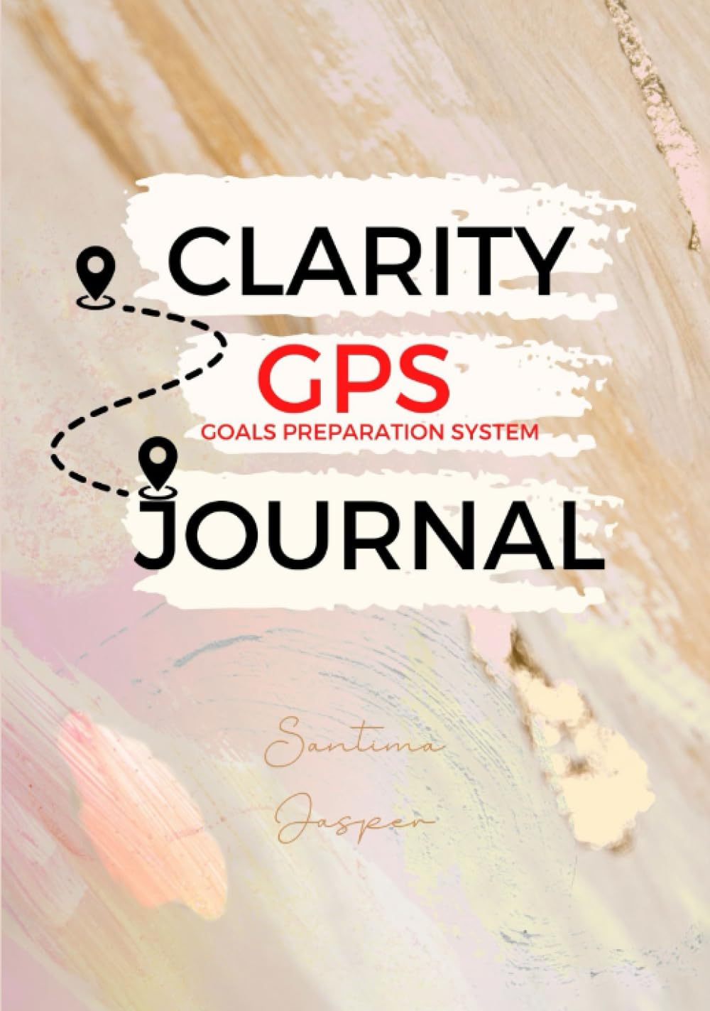 Amazon.com: Clarity GPS Journal: Goal Preparation System: 9798987636930 ...