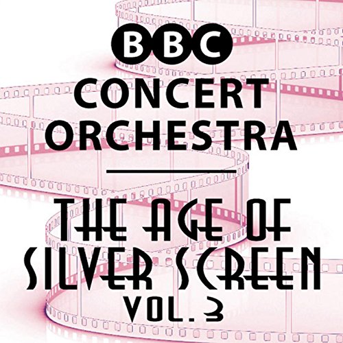 Play The Age of Silver Screen, Vol. 3 by BBC Concert Orchestra on ...