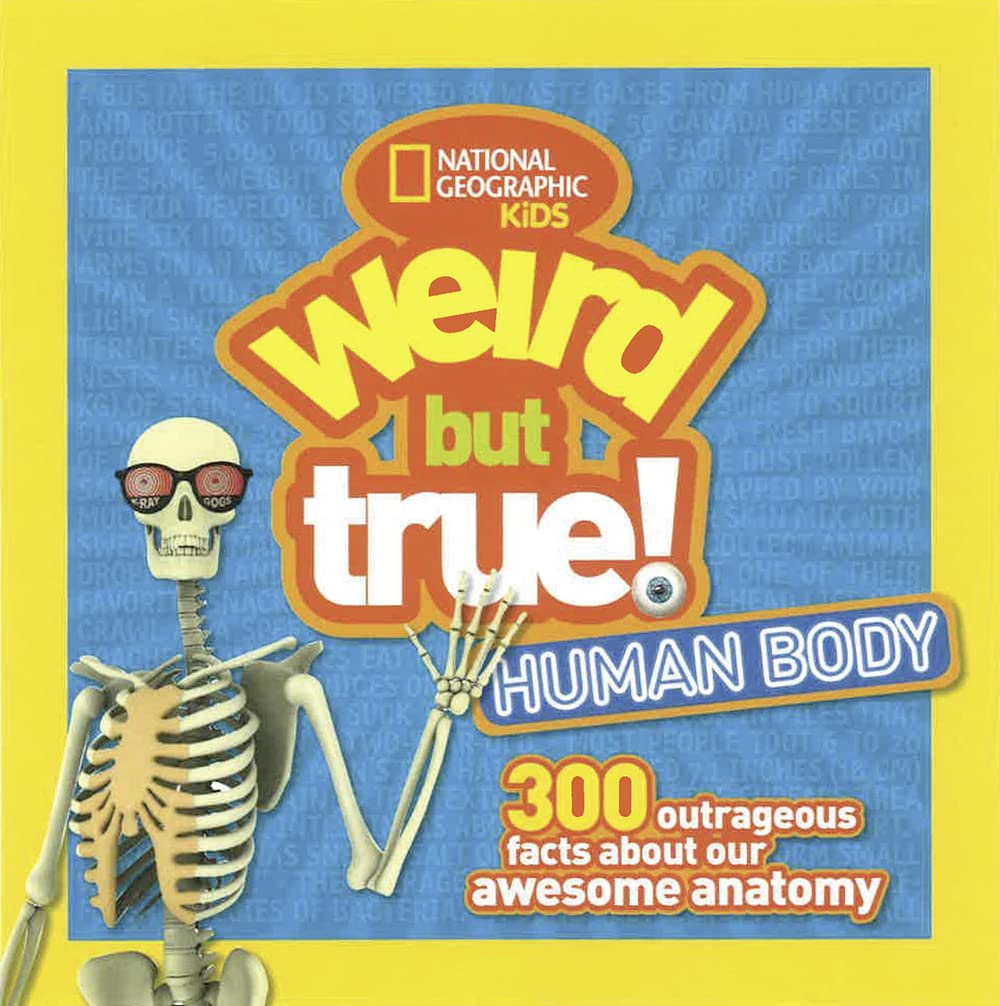 Weird But True! Human Body: 300 Outrageous Facts about Your Awesome ...