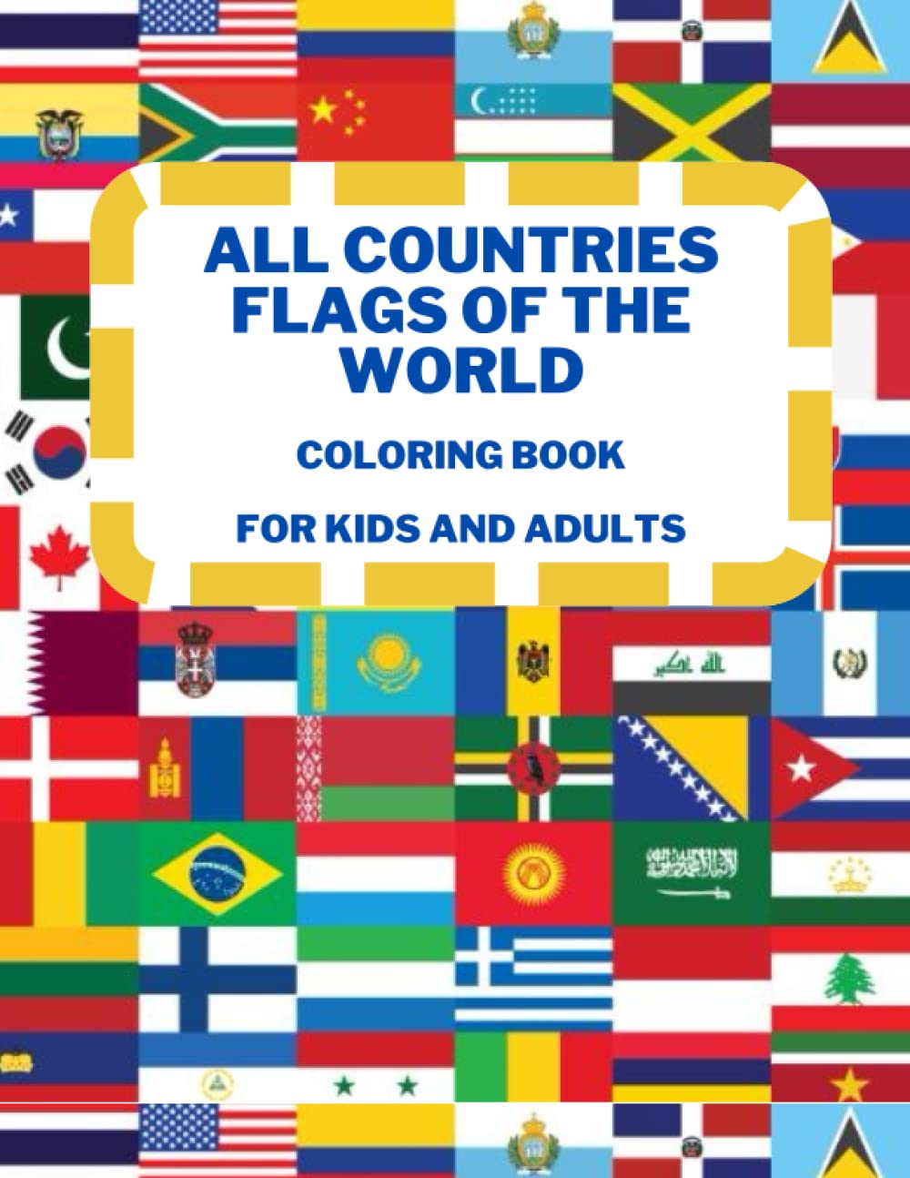 All Countries Flags Of The World: Coloring Book For Kids and Adults ...