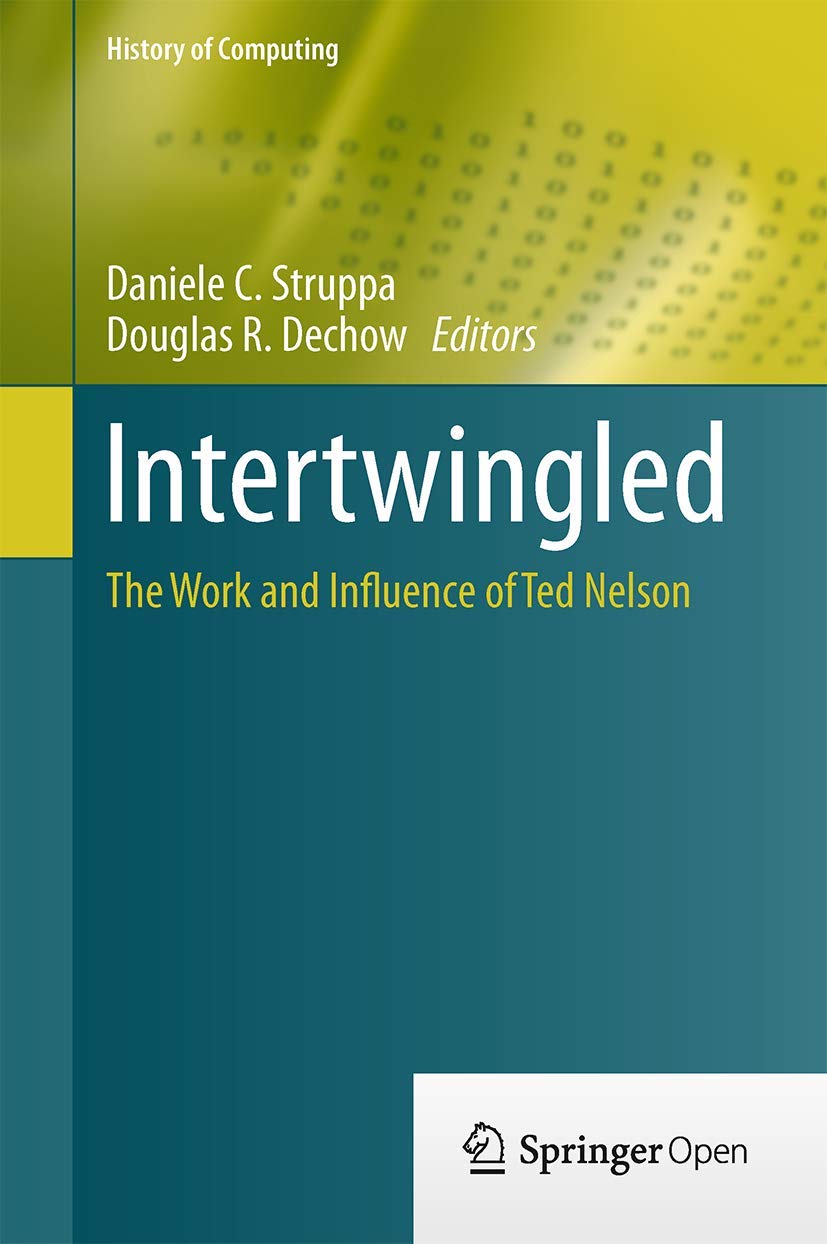 Amazon.com: Intertwingled: The Work and Influence of Ted Nelson (History of Computing ...