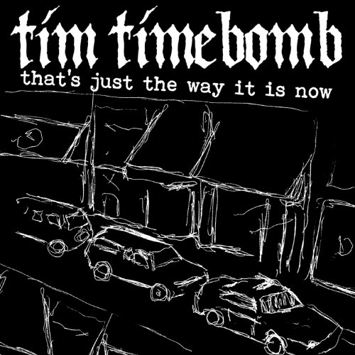 Amazon.co.jp: That's Just the Way It Is Now : Tim Timebomb: デジタルミュージック