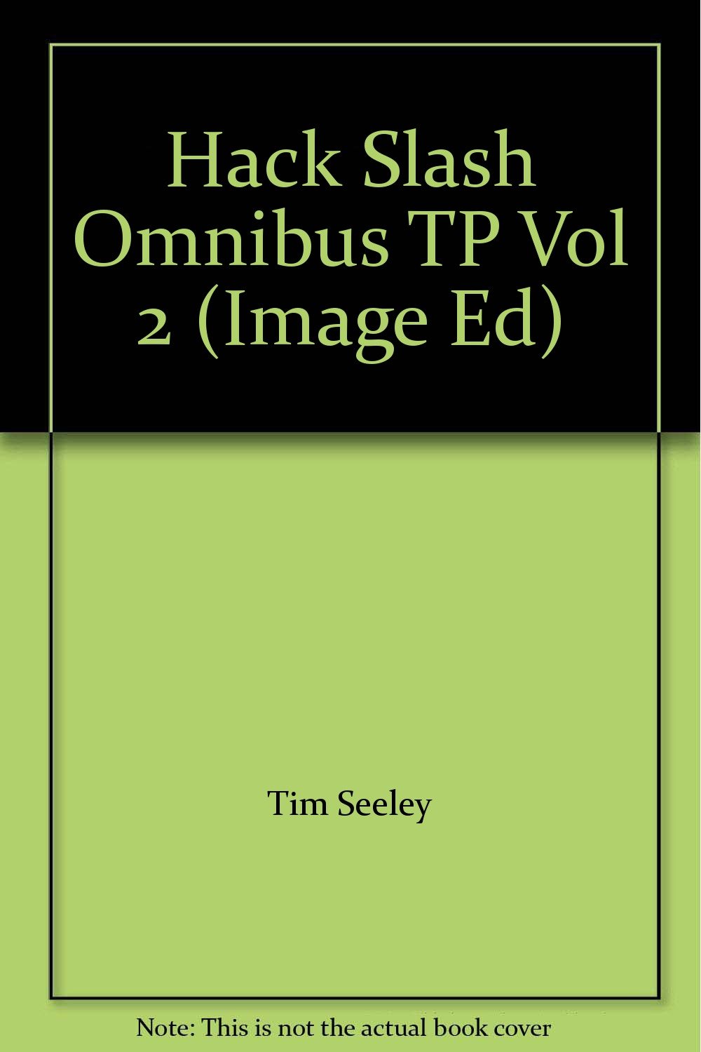 Hack Slash Omnibus TP Vol 2 (Image Ed): Tim Seeley: Amazon.com: Books