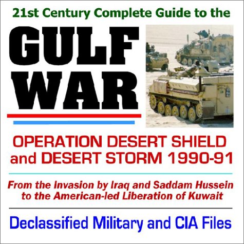 21st Century Complete Guide to the Gulf War, Operation Desert Shield ...