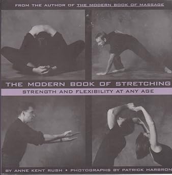 The Modern Book of Stretching: Strength and Flexibility at Any Age ...