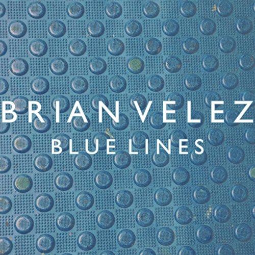 Play Blue Lines by Brian Velez on Amazon Music